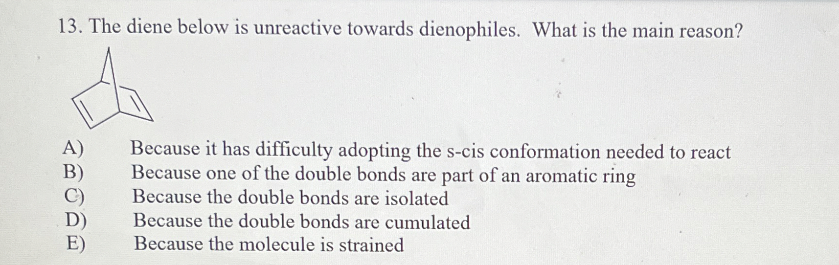 Solved The diene below is unreactive towards dienophiles. | Chegg.com