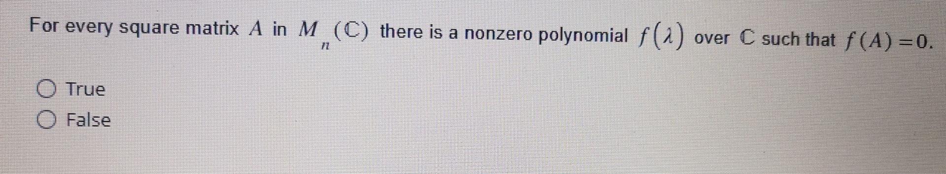 Solved For every square matrix A in Mn(C) there is a nonzero | Chegg.com