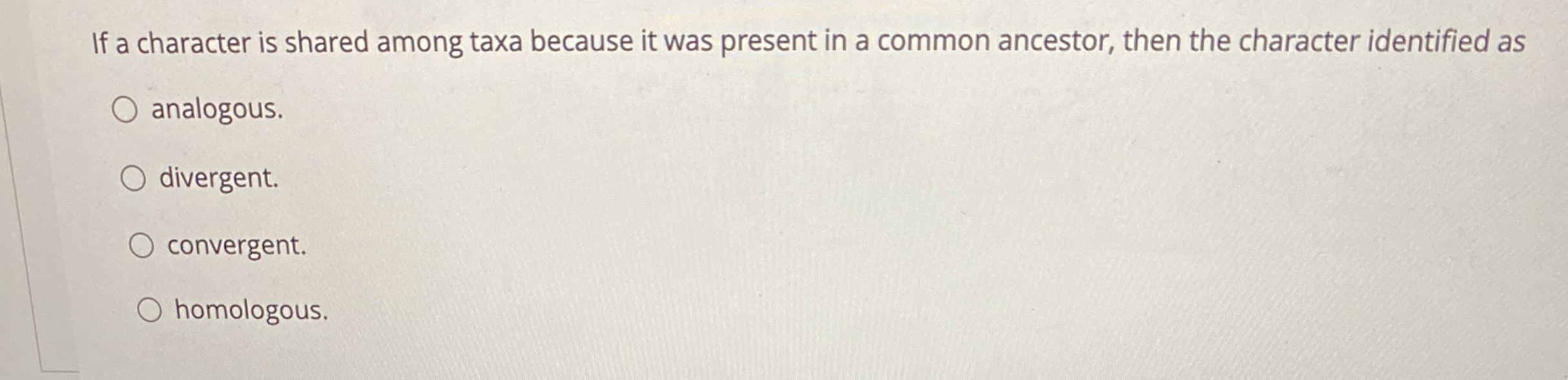 Solved If a character is shared among taxa because it was | Chegg.com