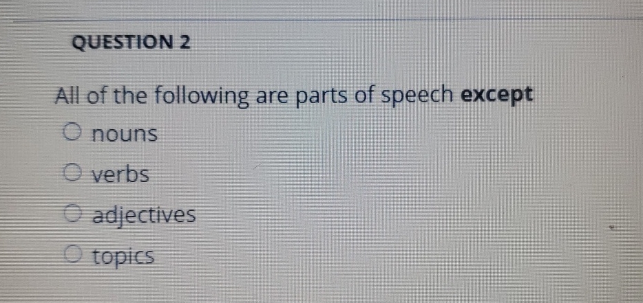 Solved QUESTION 2 ﻿is except anounsverbsadjectivestopics | Chegg.com