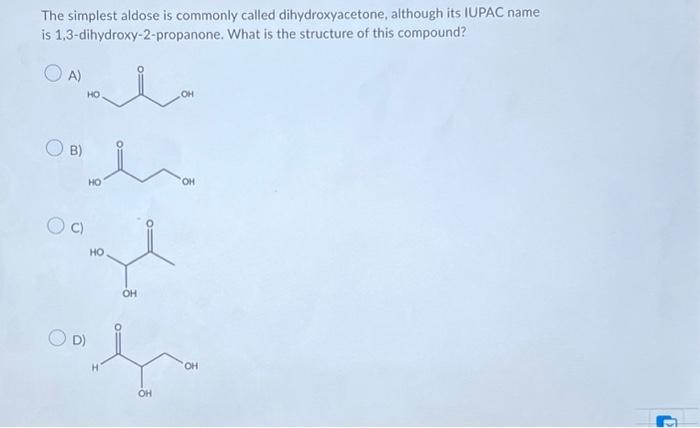 Solved The simplest aldose is commonly called | Chegg.com