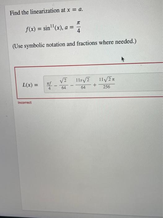 Solved Find the linearization at x = a. 不 = f(x) = sin"(x), | Chegg.com