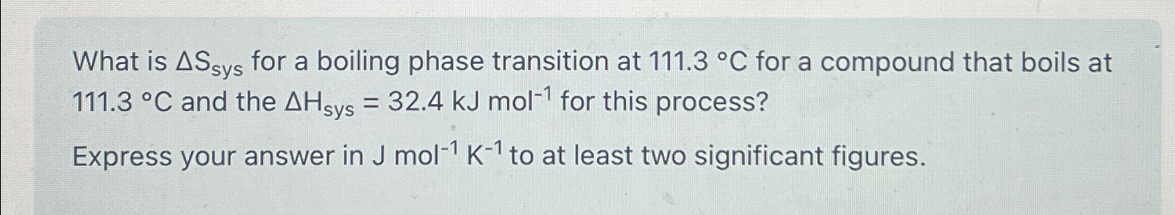 Solved What is ΔSsys ﻿for a boiling phase transition at | Chegg.com