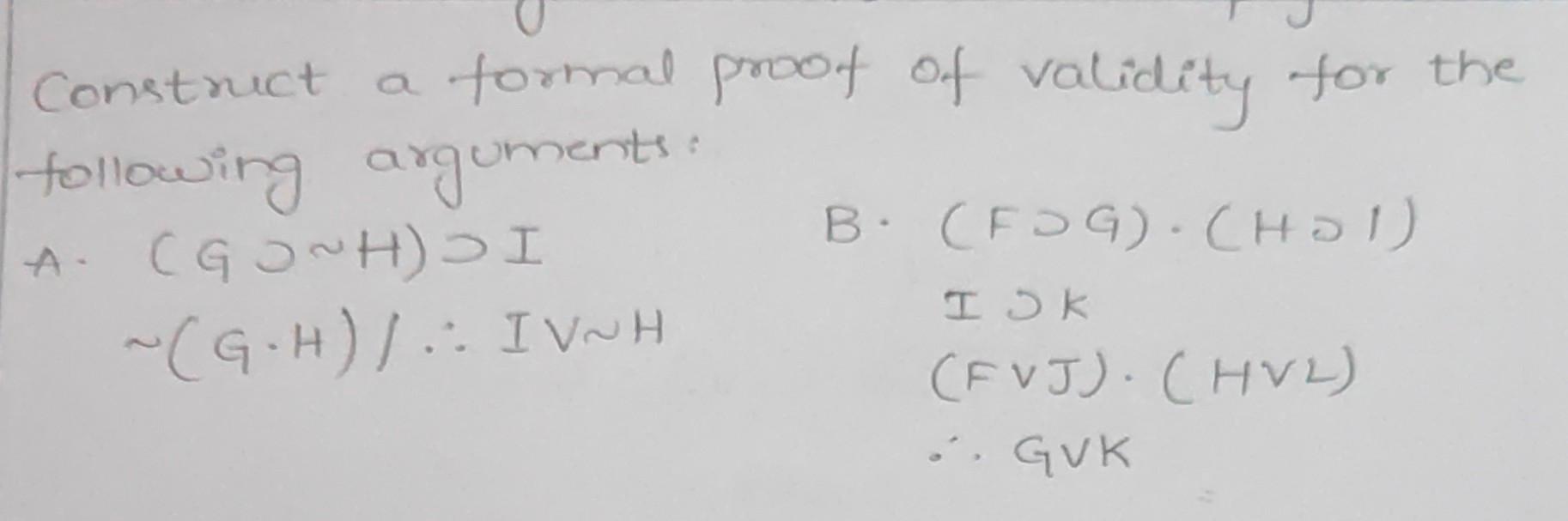 Solved Construct a formal proof of validity for the | Chegg.com