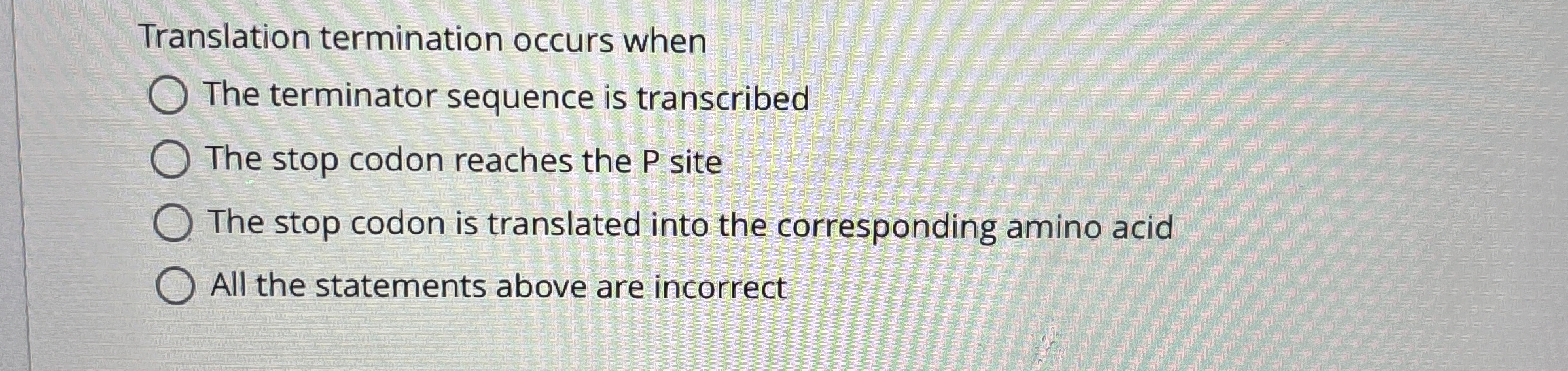 Solved Translation termination occurs whenThe terminator | Chegg.com