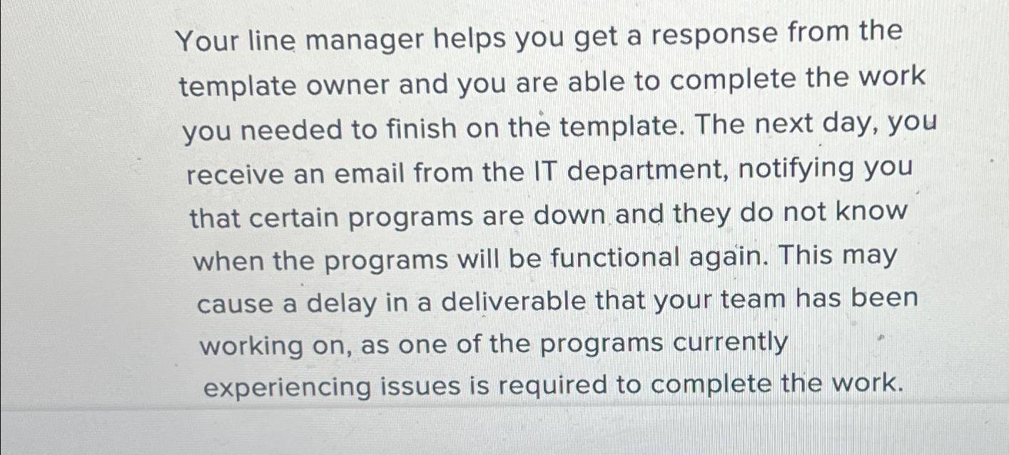 Solved Your line manager helps you get a response from the | Chegg.com