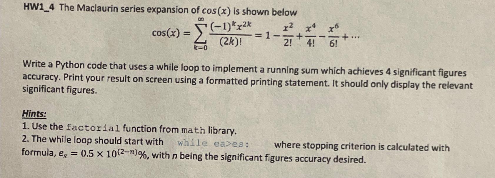 Solved HW1_4 ﻿The Maclaurin series expansion of cos(x) ﻿is | Chegg.com