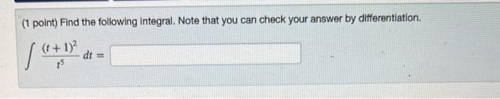 Solved (1 point) Find the following integral. Note that you | Chegg.com