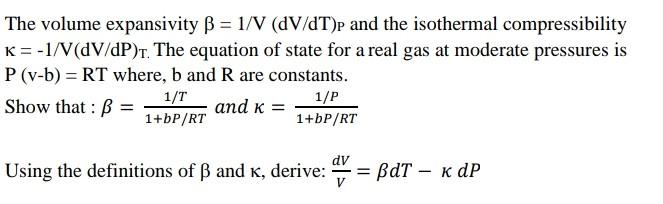 Solved The volume expansivity B = 1/V (DV/DT) and the | Chegg.com