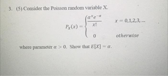Solved 3. (5) Consider the Poisson random variable X. | Chegg.com