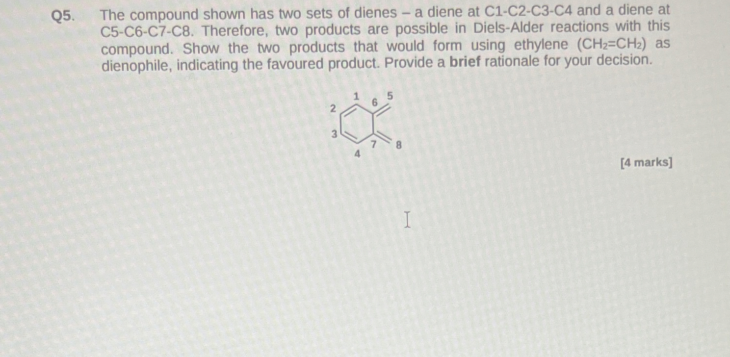 Solved Q5. ﻿The compound shown has two sets of dienes - ﻿a | Chegg.com