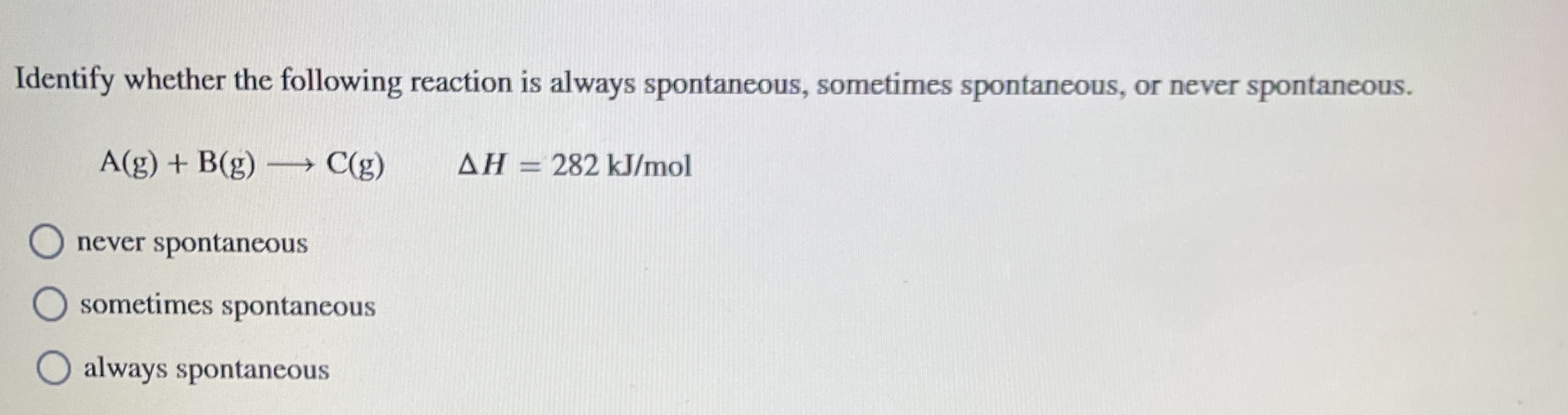 Solved Identify whether the following reaction is always | Chegg.com