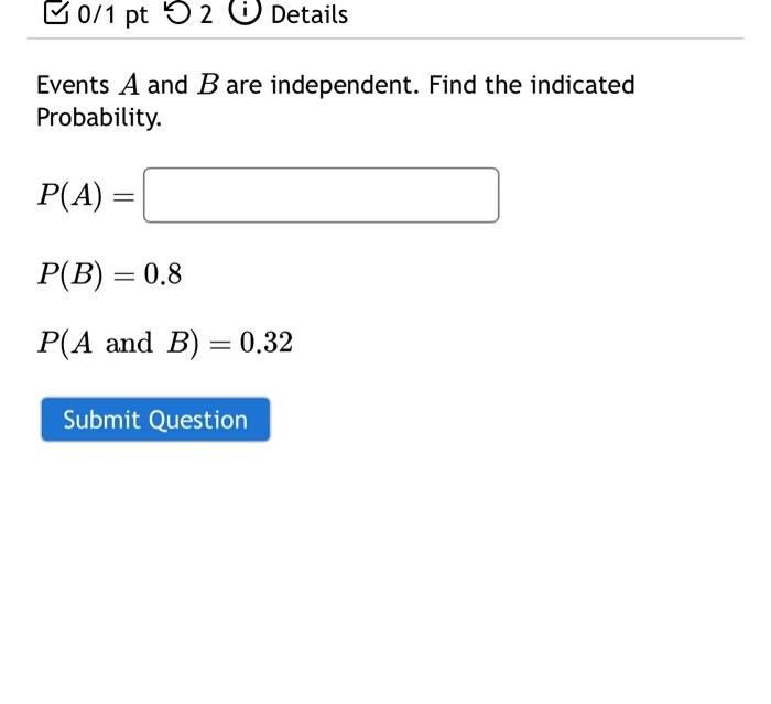 Solved Events A and B are independent. Find the indicated | Chegg.com