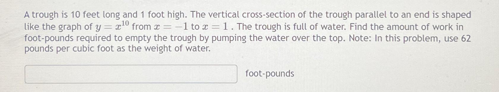 Solved A trough is 10 ﻿feet long and 1 ﻿foot high. The | Chegg.com