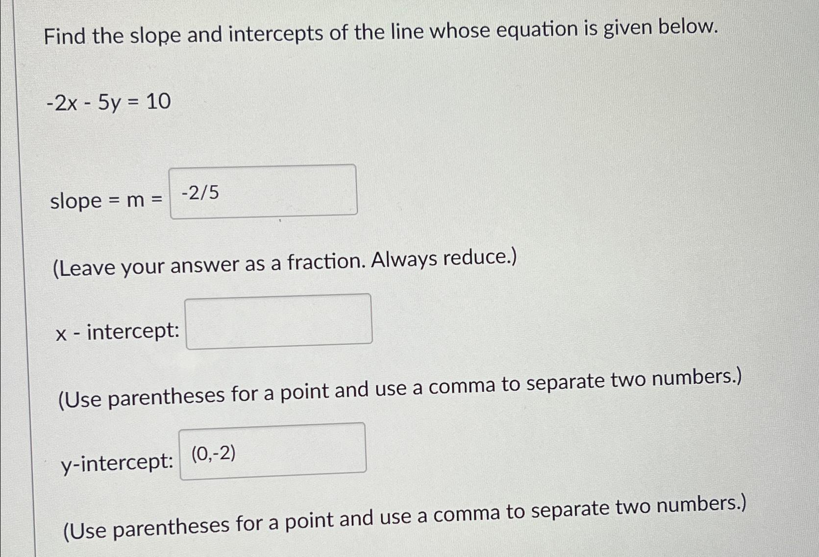 Solved Find the slope and intercepts of the line whose | Chegg.com