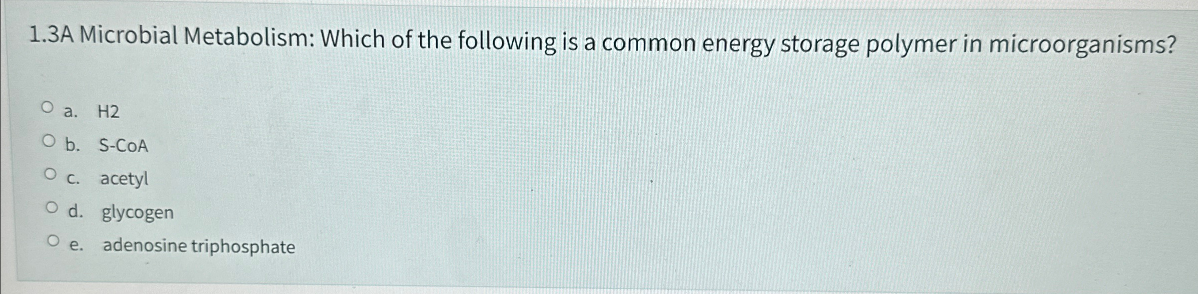 Solved 1.3A Microbial Metabolism: Which of the following is | Chegg.com