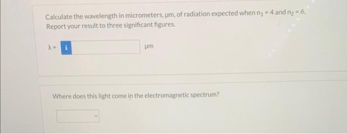 [Solved]: Calculate the wavelength in micrometers, ( mu