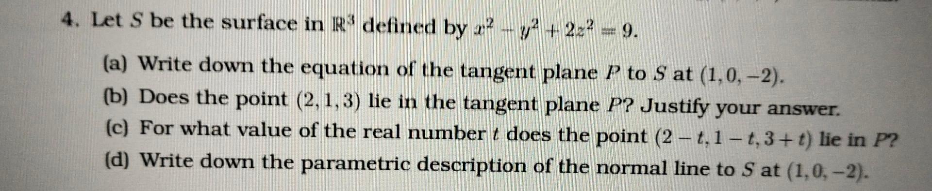 Solved 4. Let S be the surface in R3 defined by x2−y2+2z2=9. | Chegg.com