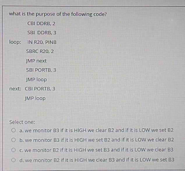 Solved what is the purpose of the following code? CBI DDRB, | Chegg.com