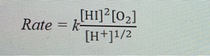 Solved [HI]²[02] Rate = k [H+]1/2 9. (2 points each; 6 | Chegg.com