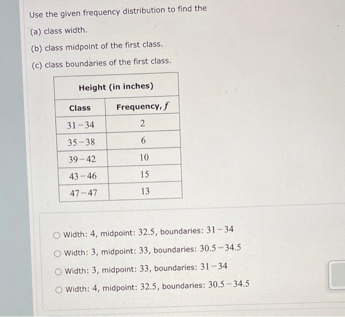 Solved Use The Given Frequency Distribution To Find The A 