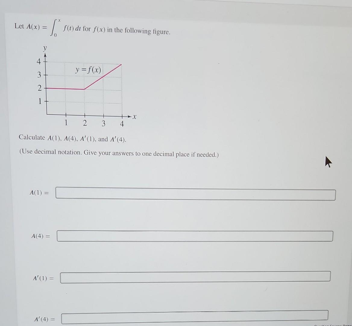 Solved Let A(x)=∫0xf(t)dt for f(x) in the following figure. | Chegg.com Solved Let A(x)=∫0xf(t)dt for f(x) in the following figure. | Chegg.com