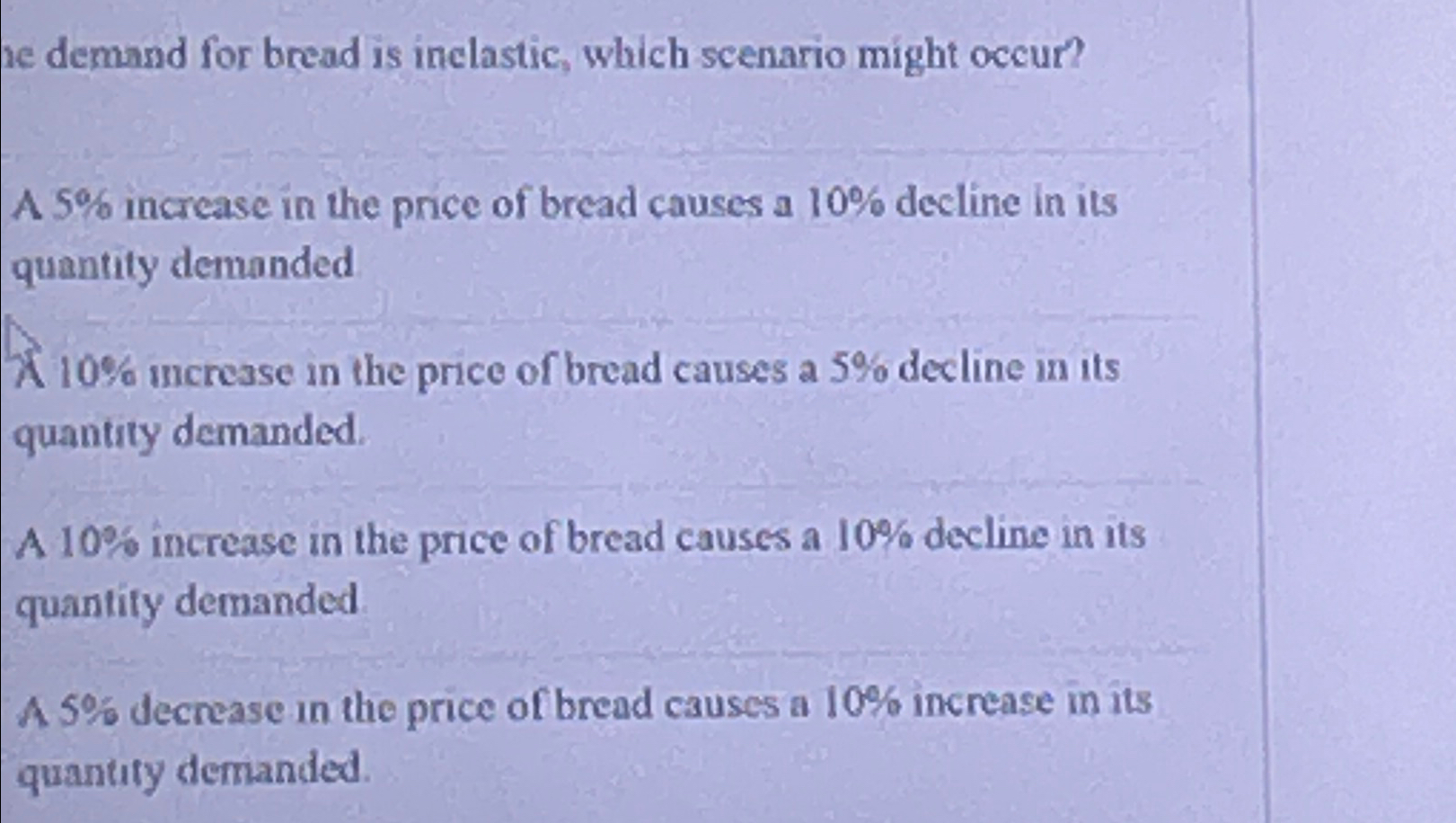 Solved demand for bread is inclastic, which scenario might | Chegg.com