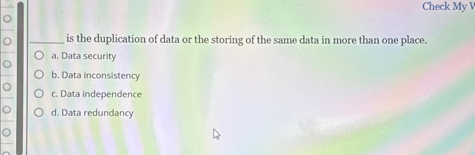Solved Check My Vis the duplication of data or the storing | Chegg.com