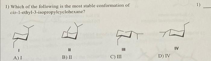 Solved 1) Which of the following is the most stable | Chegg.com