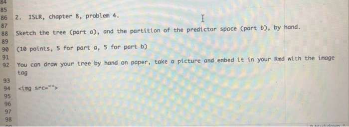 1 84 85 86 2. ISLR, chapter 8, problem 4. 87 88 | Chegg.com