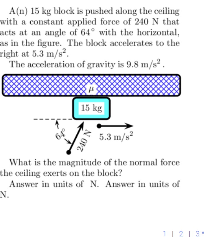 Solved A(n)15kg ﻿block is pushed along the ceiling with a | Chegg.com
