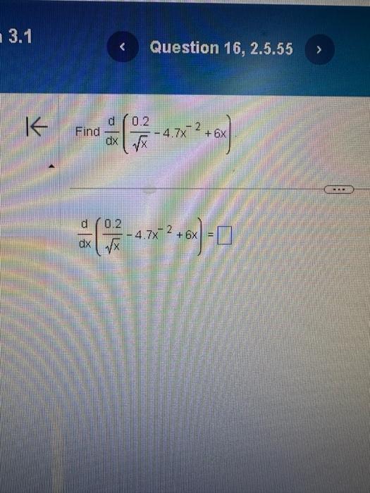 Solved Find dxd(x0.2−4.7x−2+6x) dxd(x0.2−4.7x−2+6x)= | Chegg.com