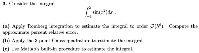 Solved 3. Consider the integral ∫−12sin(x2)dx (a) Apply | Chegg.com