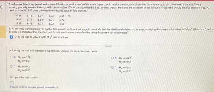 Solved A coffee machine is supposed to dispense 6 fuid | Chegg.com