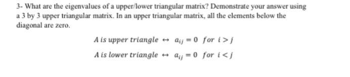 Solved 3- What are the eigenvalues of a upper/lower | Chegg.com