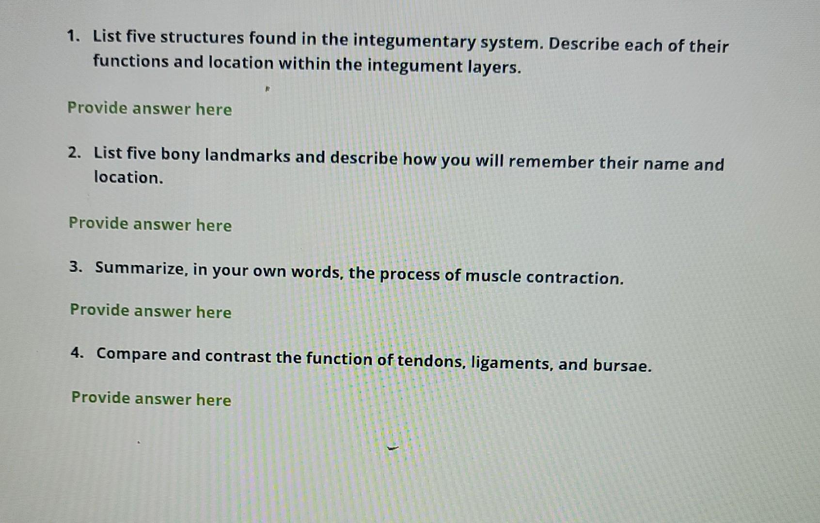 Solved 1. List five structures found in the integumentary | Chegg.com