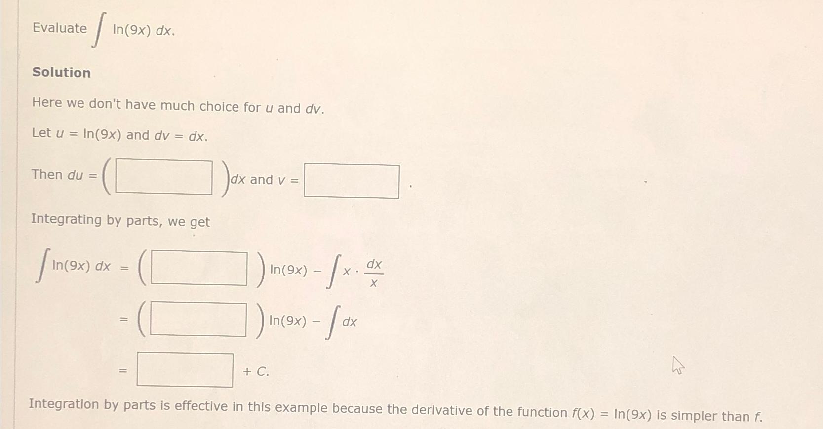 Solved Evaluate ∫﻿﻿ln(9x)dxSolutionHere we don't have much | Chegg.com