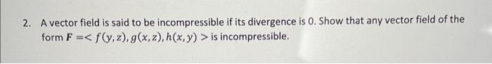 Solved A vector field is said to be incompressible if its | Chegg.com