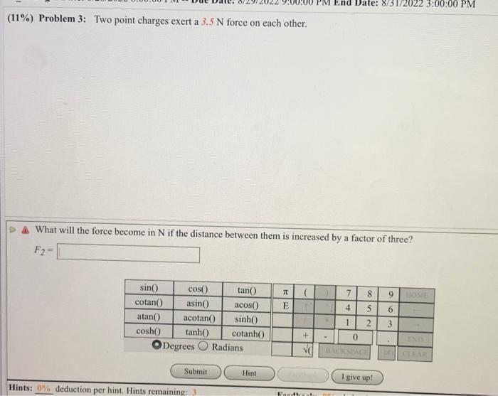 Solved (11\%) Problem 3: Two point charges exert a 3.5 N | Chegg.com