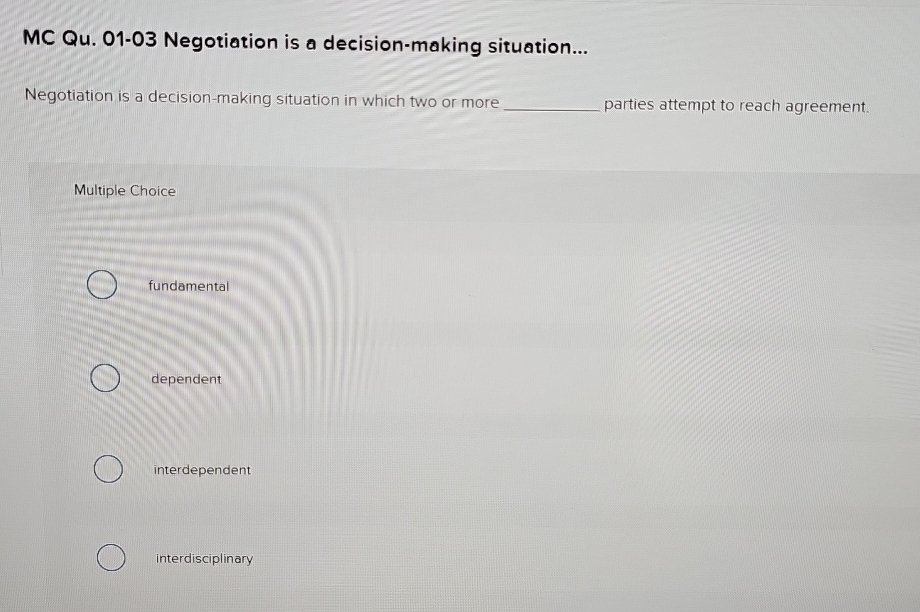 Solved MC Qu. 01-03 Negotiation is a decision-making | Chegg.com Solved MC Qu. 01-03 Negotiation is a decision-making | Chegg.com