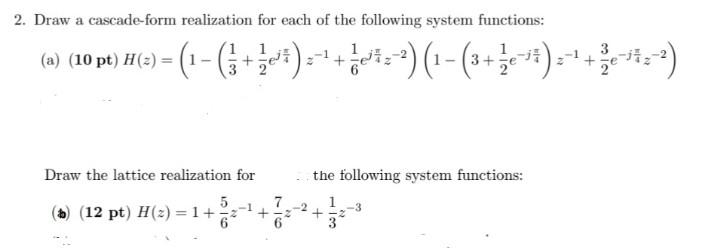 Solved Draw a cascade-form realization for each of the | Chegg.com