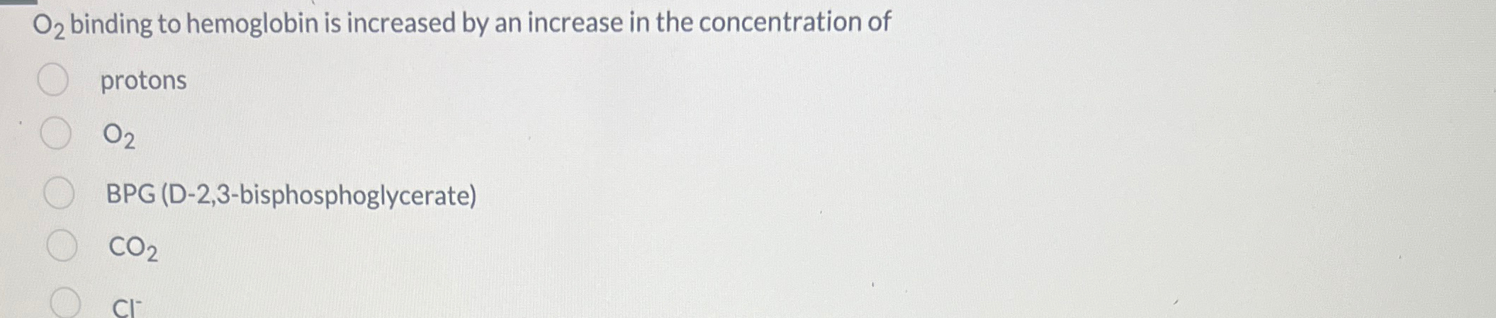 Solved O2 ﻿binding to hemoglobin is increased by an increase | Chegg.com