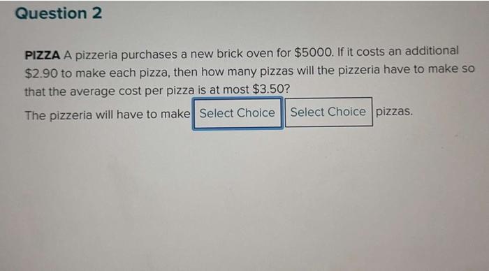 Solved PIZzA A pizzeria purchases a new brick oven for | Chegg.com