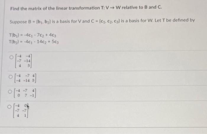 Solved Find the matrix of the linear transformation T:V→W | Chegg.com