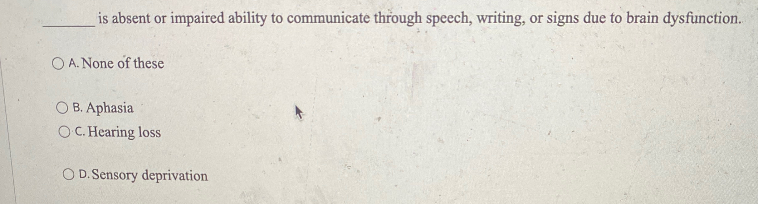 Solved is absent or impaired ability to communicate through | Chegg.com
