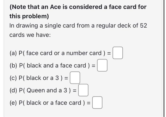 Solved (Note that an Ace is considered a face card for this | Chegg.com