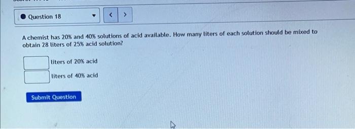 Solved A chemist has 20% and 40% solutions of acid | Chegg.com