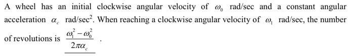 Solved A wheel has an initial clockwise angular velocity of | Chegg.com