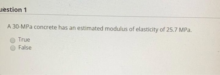 Solved uestion 1 A 30-MPa concrete has an estimated modulus | Chegg.com