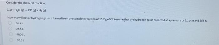 Solved Consider the chemical reactionc C(s)+H2O(g)→CO(g)+H2( | Chegg.com